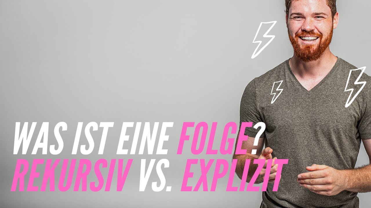 Was ist eine Folge? rekursiv vs. explizit | Beispiele (arithmetisch ...