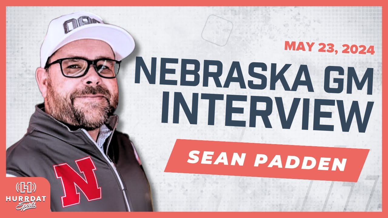 Nebraska GM Sean Padden INTERVIEW | Hurrdat Sports Radio - YouTube