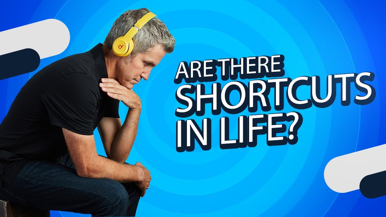 Are There Any Shortcuts in Life? (Spoiler Alert, Yes!) - YouTube