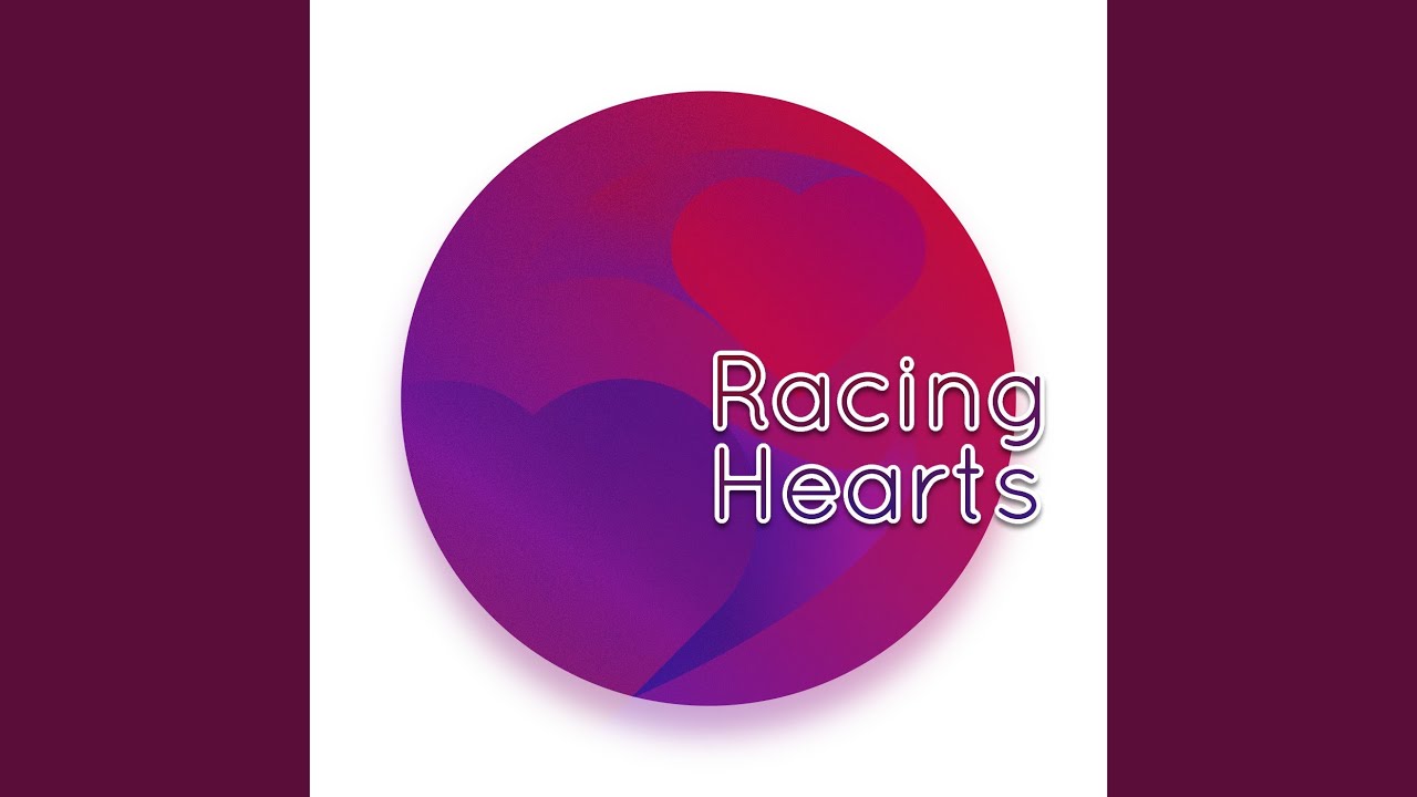 Racing Hearts - YouTube