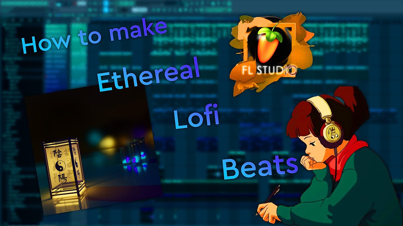 How to make beautiful ethereal lofi beats in Fl Studio - YouTube