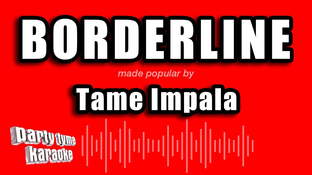 Tame Impala - Borderline (Karaoke Version) - YouTube