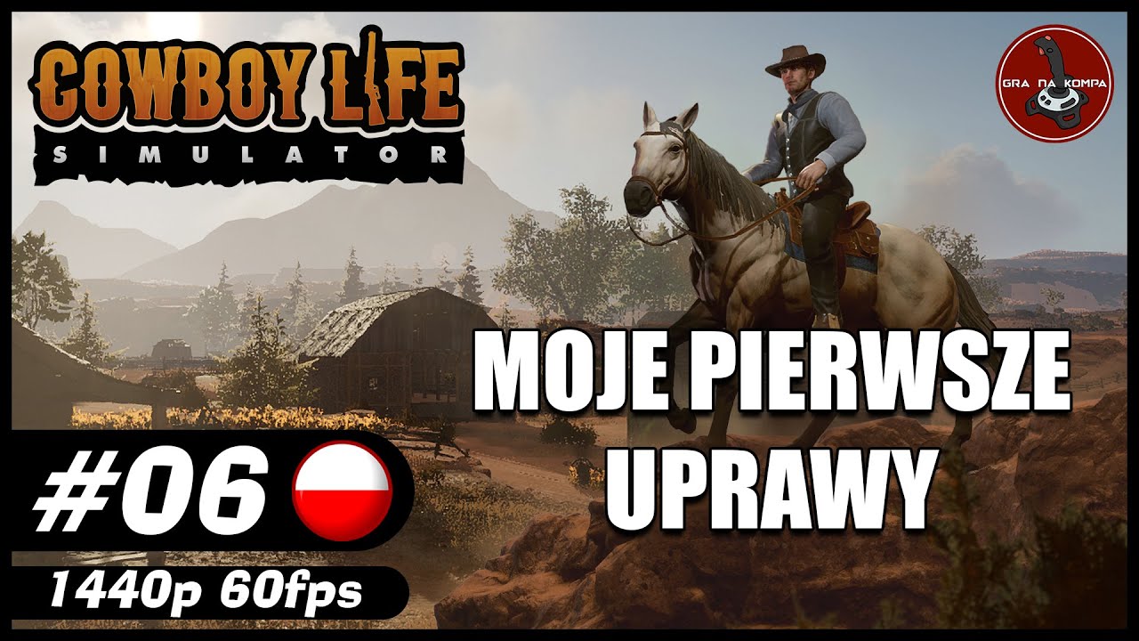 Moje pierwsze uprawy || #6 || Cowboy Life Simulator gameplay PL - YouTube