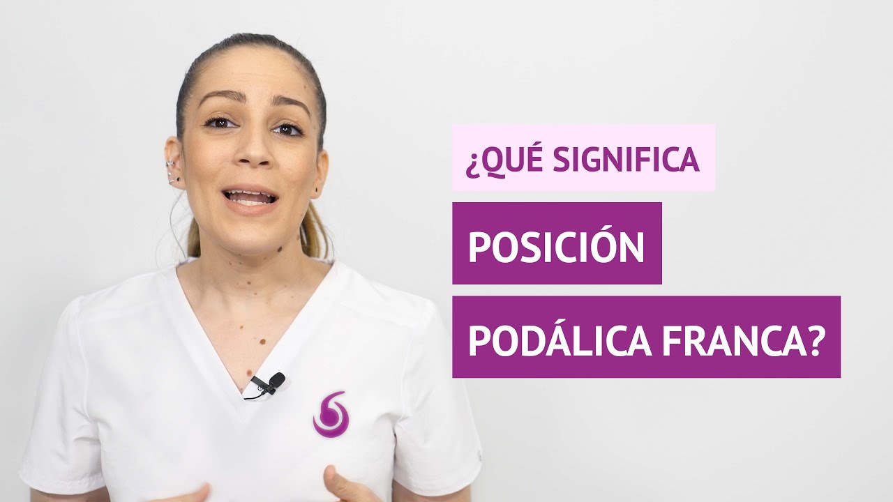 ¿Qué significa posición podálica franca? - YouTube
