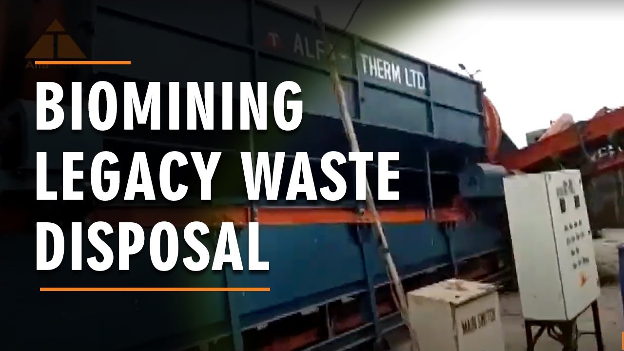 Biomining | LEGACY WASTE DISPOSAL | Alfa Therm Ltd | ☎️ & 💬 +91 99586 ...
