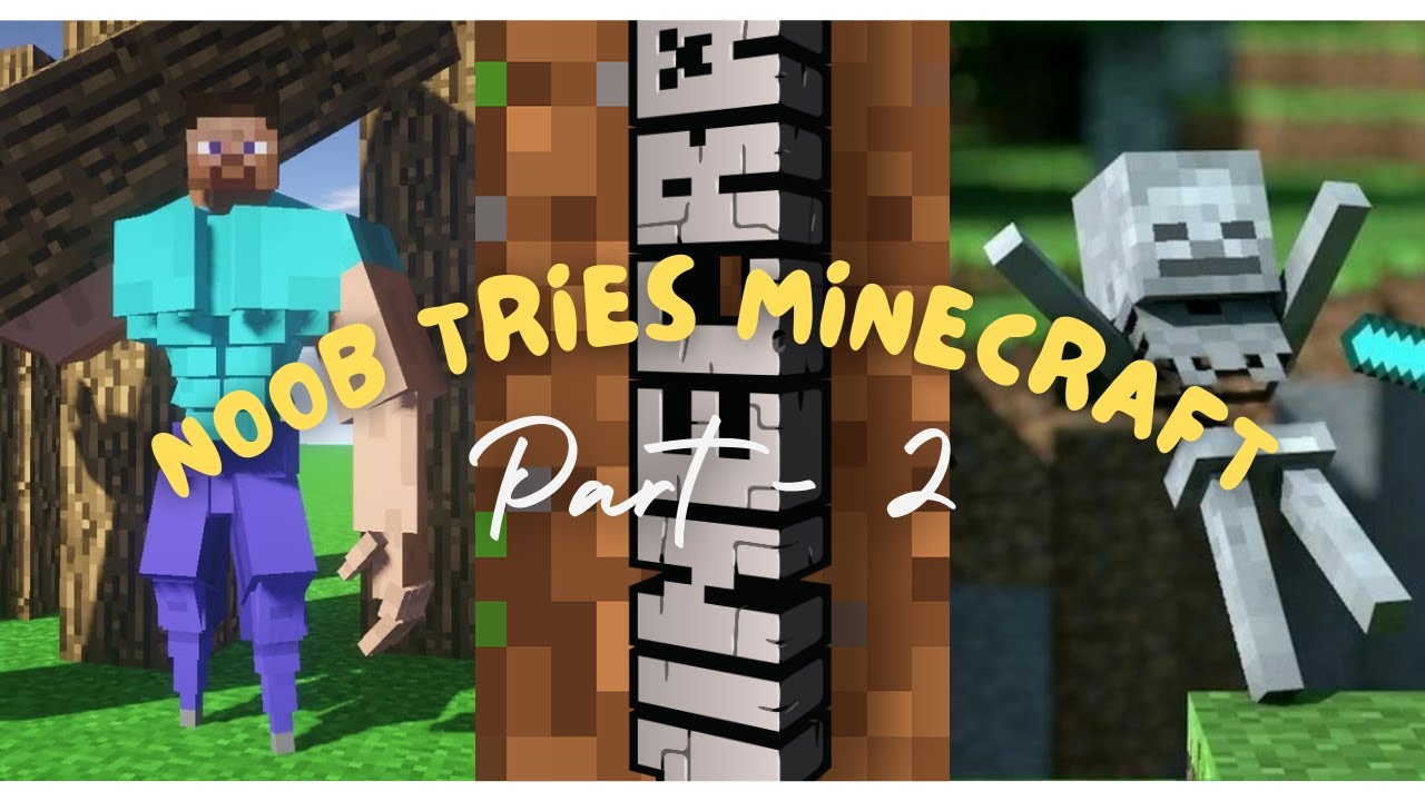 Noob Tries Minecraft: A Beginner’s Journey || Part - 2😂😂😂 - YouTube