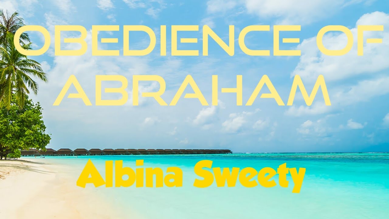 Obedience of Abraham|Albina sweety|Hope Message Official| - YouTube