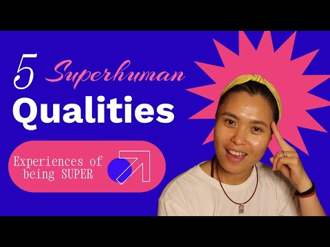 5 Superhuman Qualities | Experiences of Being Super | Ojas | Sadhana ...
