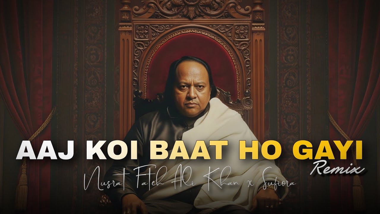 Aaj Koi Baat Hogayi (Remix) | NFAK x Sufiora - YouTube