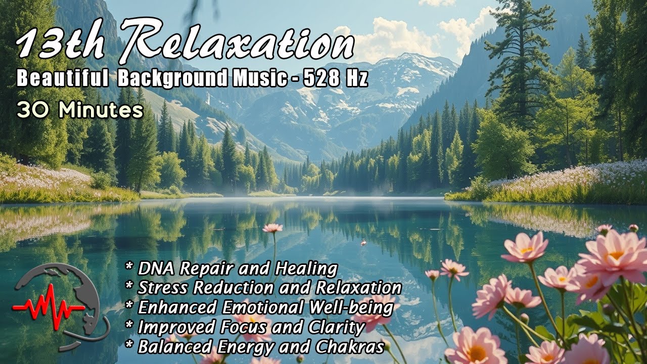 528 Hz Background Music - Stress Reduction and Relaxation - DNA Repair ...