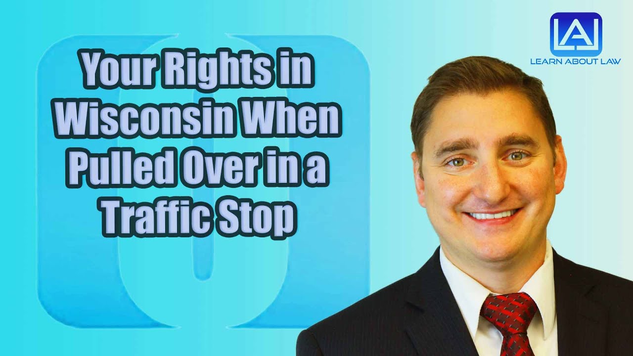 Your Rights in Wisconsin When Pulled Over for a Traffic Stop - YouTube