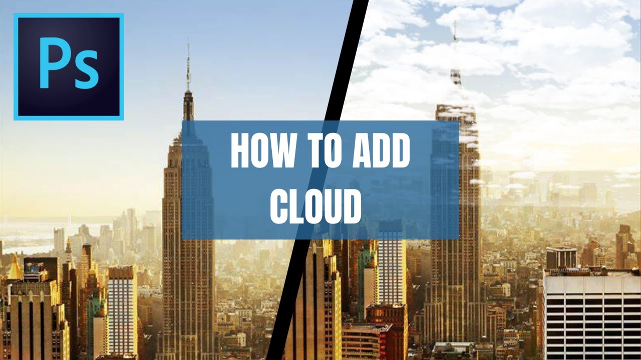 How to add clouds in an image using Adobe Photoshop. - YouTube