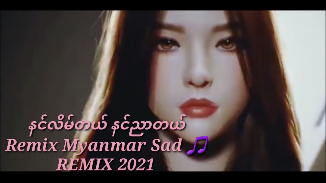 Dj Remix Myanmar Sad Song (Remix 2021) - YouTube