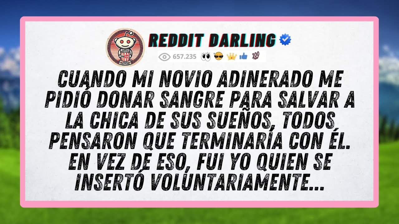 Cuando mi novio adinerado me pidió donar sangre para salvar a la chica ...