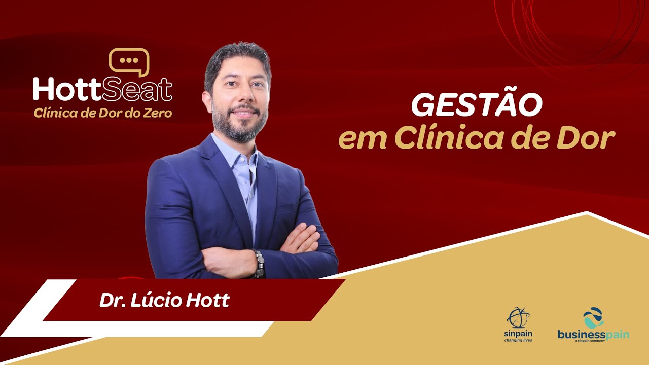 Gestão em Clínica de Dor - HottSeat - com Dr. Lúcio Hott - YouTube