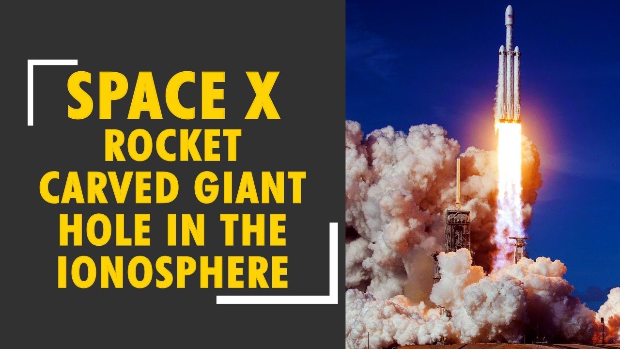 SpaceX rocket launch creates 60 kilometre-wide hole in Earth's ...