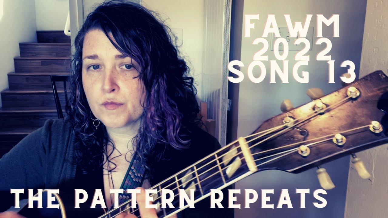 The Pattern Repeats [Briget Boyle FAWM 2022 Song 13] - YouTube