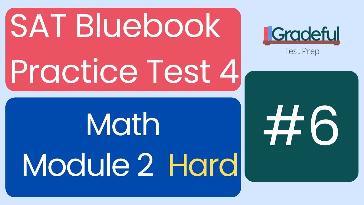 Question 6, Math Module 2 Hard, SAT Bluebook Test 4 – SAT Prep - YouTube