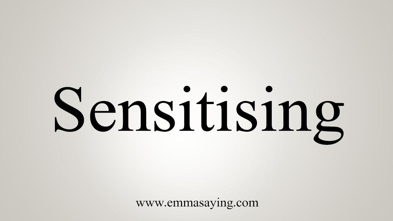 How To Say Sensitising - YouTube