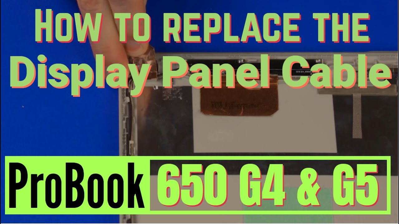 How to replace the Display Panel Cable for HP ProBook 650 G4 and G5 ...