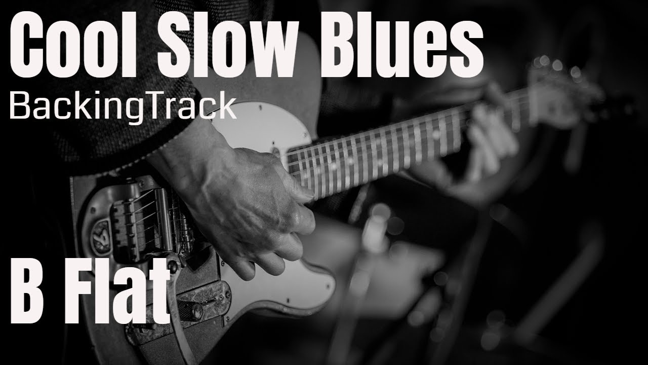 Cool Slow Blues B Flat Guitar Backing Track - YouTube Music