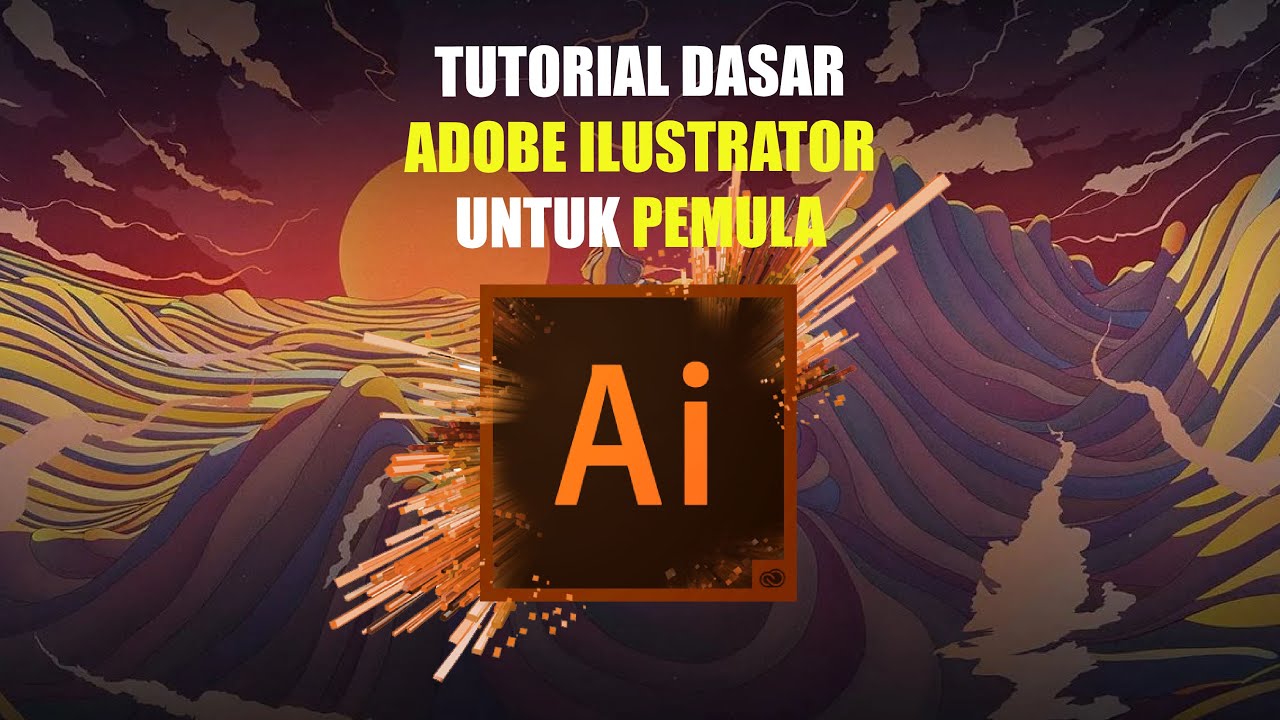Tutorial Dasar Adobe Ilustrator untuk Pemula Lengkap - YouTube