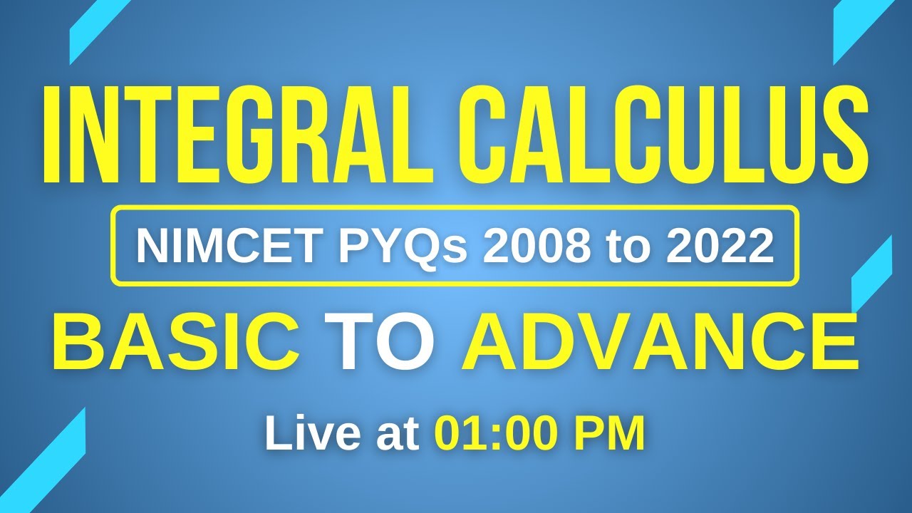 Integral Calculus - Complete NIMCET PYQs 2008 to 2022 | Basic to ...