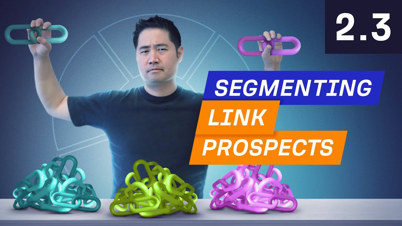 How to Segment Link Prospects for Scale - 2.3. Link Building Course ...