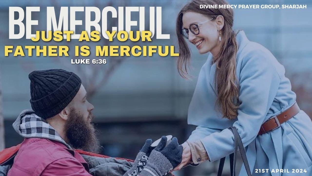 BE MERCIFUL, JUST AS YOUR FATHER IS MERCIFUL| PRAYER SESSION | 21ST APR ...