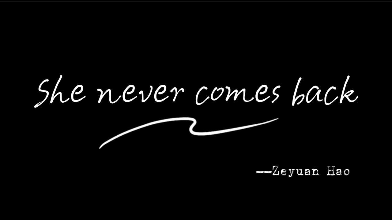 She never comes back - YouTube