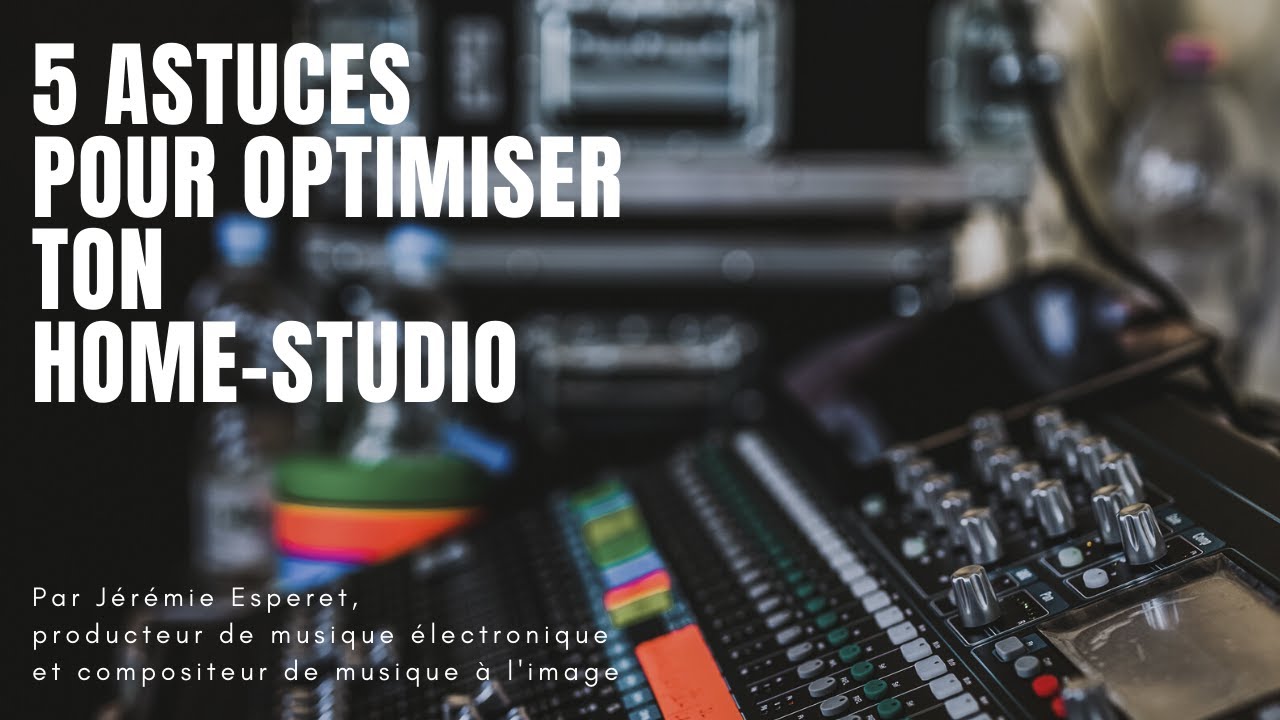 5 astuces pour optimiser ton home-studio - YouTube