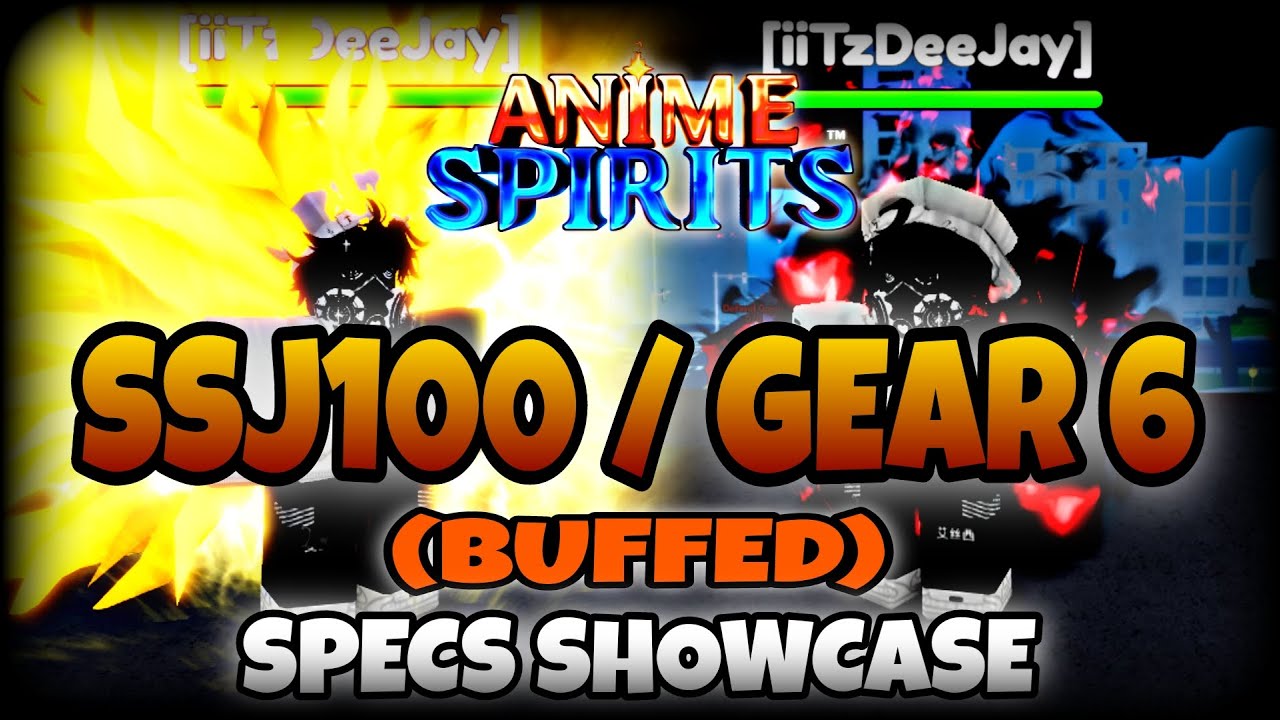 [ANIME SPIRITS] SSJ100 / GEAR 6 BUFFED SPECS SHOWCASE - YouTube