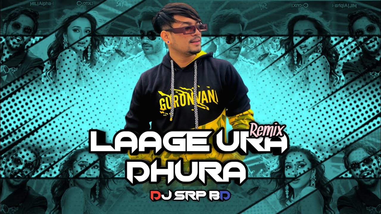 Laage Ura Dhura (Remix) DJ SRP BD Bangla New Song - YouTube
