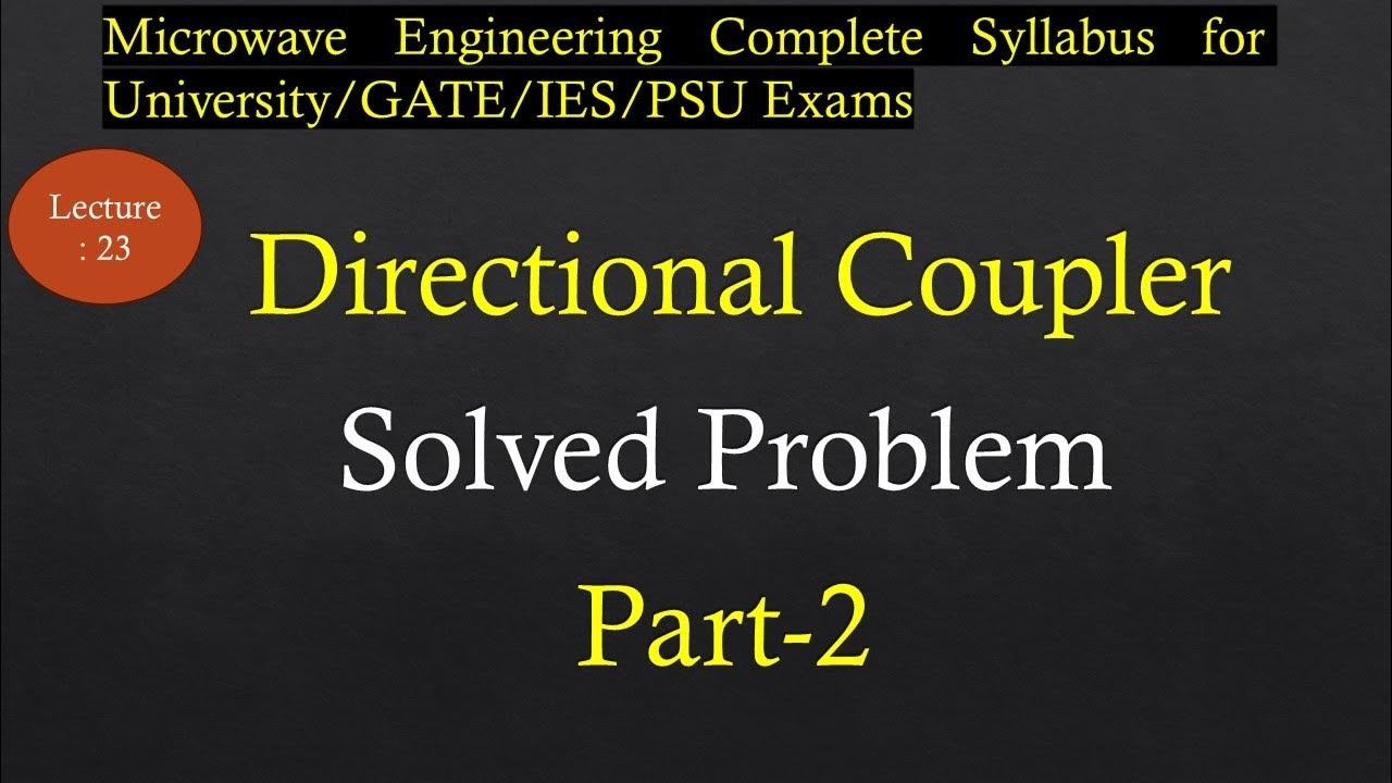 Solved Problem Based on Directional Coupler Part-2 | Microwave Engineering | R K Classes | Lec ...