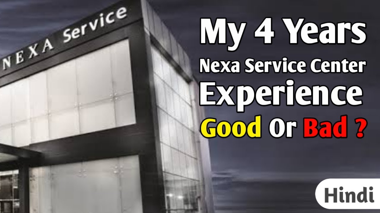 My 4 Years Nexa Service Center Experience Part - 1 | Good Or Bad ...