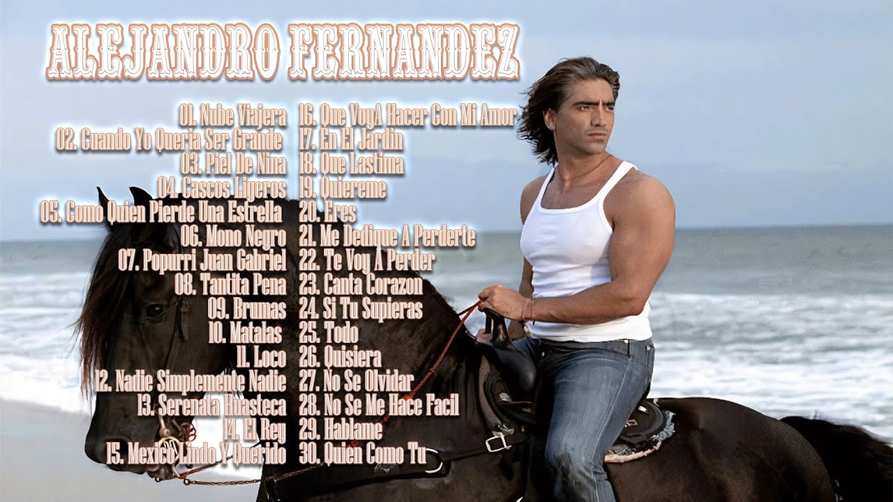 Alejandro Fernandez Rancheras Romanticas Mix de Relajo | 35 Grandes ...