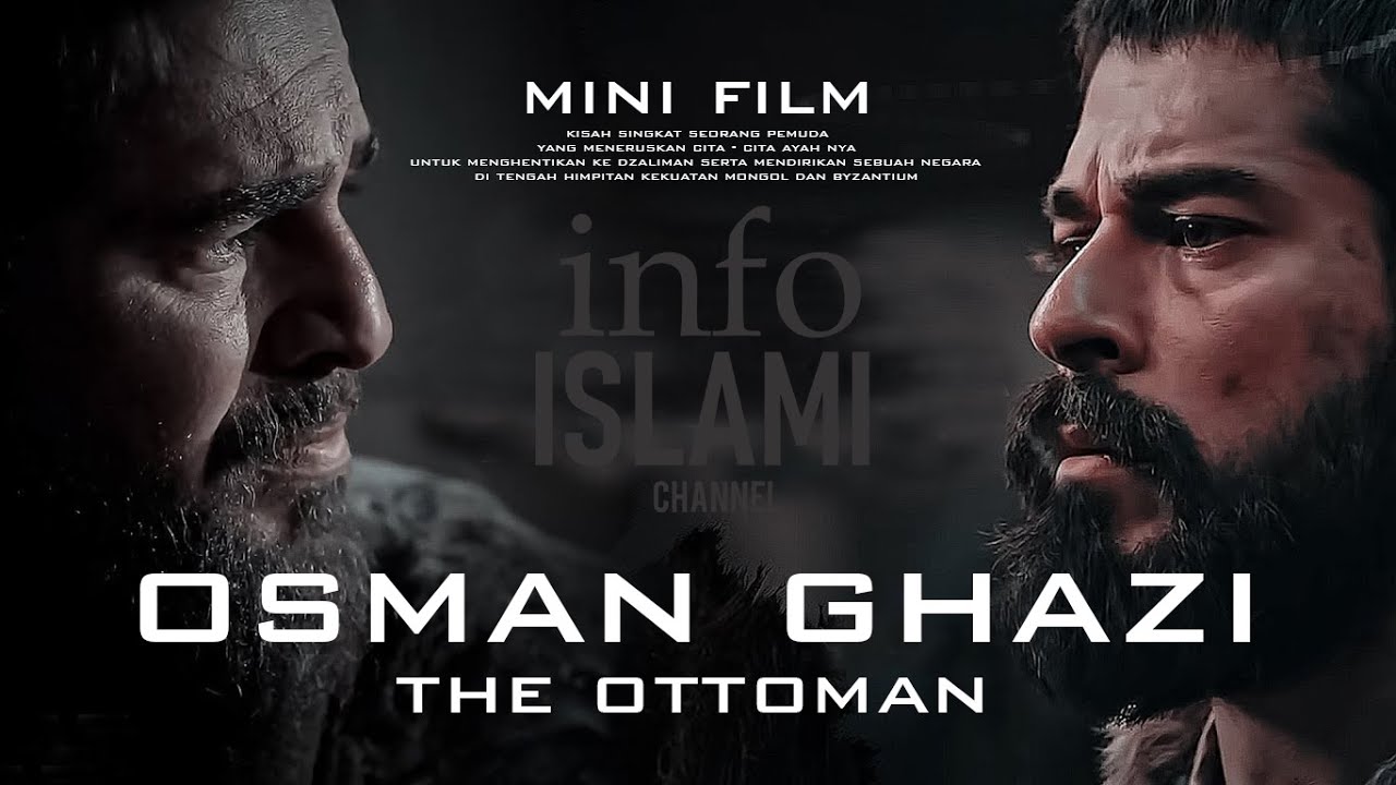 OSMAN GHAZI - THE OTTOMAN Kisah Singkat Pemuda Pendiri Kesultanan Turki ...