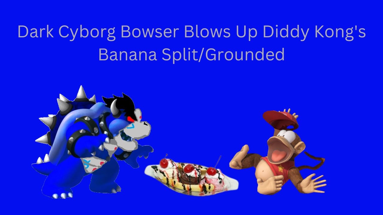 Dark Cyborg Bowser Blows Up Diddy Kong's Banana Split/Grounded - YouTube