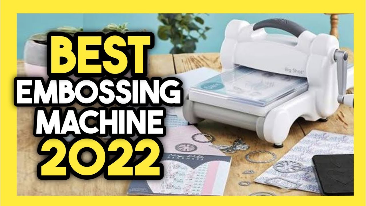 Top 7 Best Embossing Machines In 2022 - YouTube