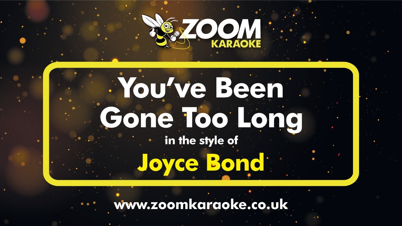 Joyce Bond - You've Been Gone Too Long - Karaoke Version from Zoom ...