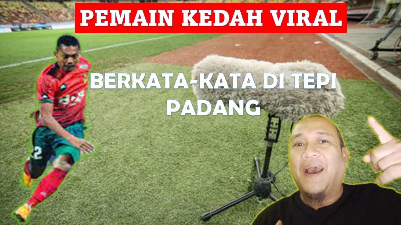 Reaksi Video Viral Pemain Bola Sepak Kedah Syazwan Zainon Di Tepi ...