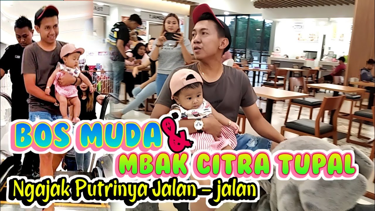 🔴Bos Muda & Mbak Citra Tupal Ngajak Putrinya Jalan - jalan - YouTube