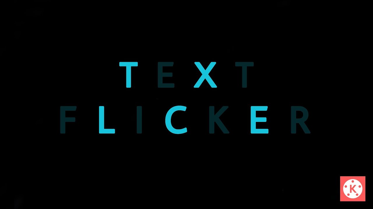 Flicker Text Awesome Animation | Text Flicker In Kinemaster | Editing ...