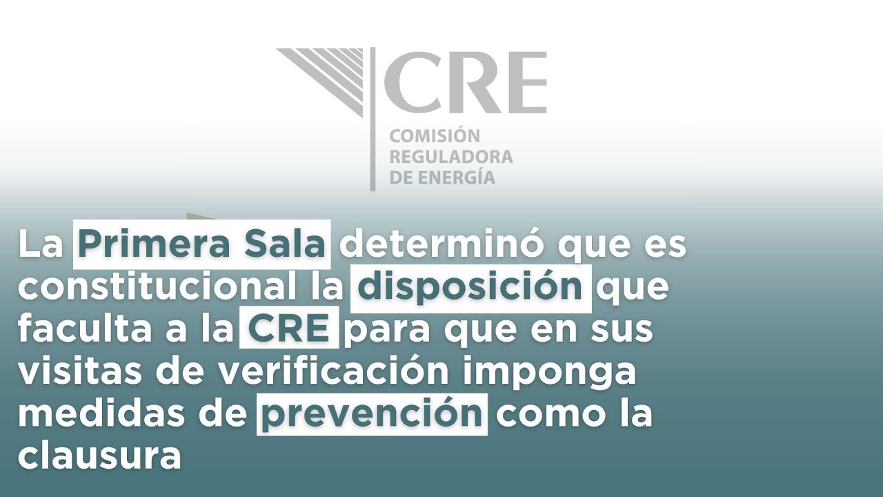 Es constitucional la disposición que faculta a la CRE para que imponga ...