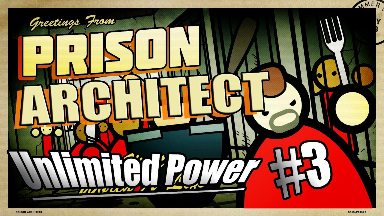 Prison Architect - [MEGAMAX! - Part 3] - Unlimited Power - YouTube