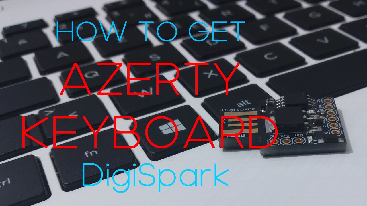 HOW TO GET/FIX AZERTY KEYBOARD FOR DIGISPARK - YouTube
