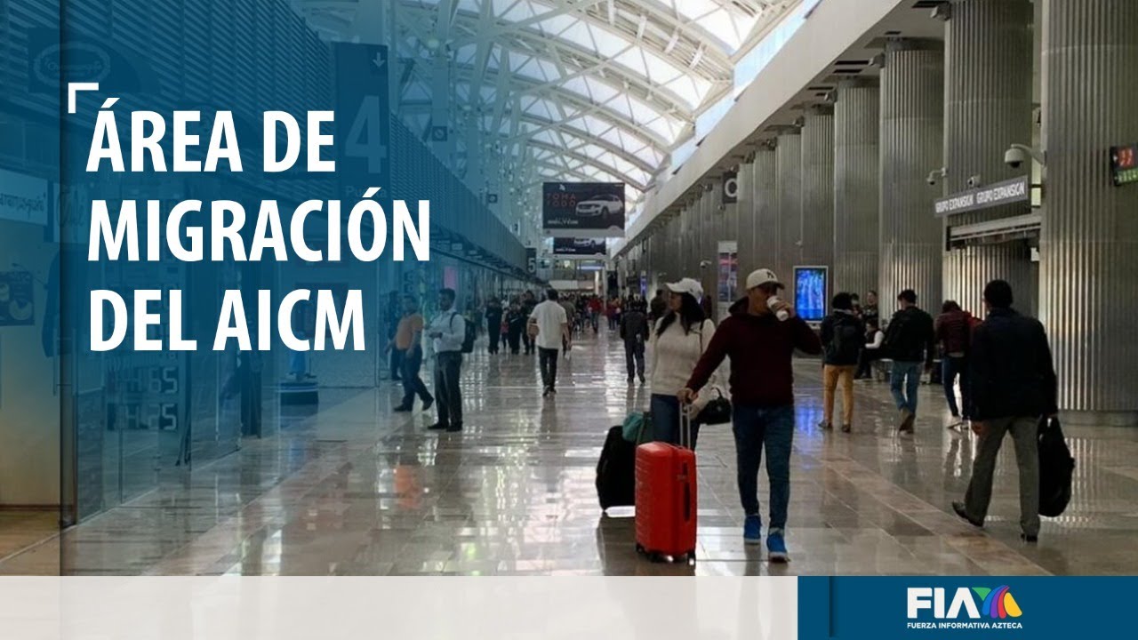 El área de migración del AICM - YouTube