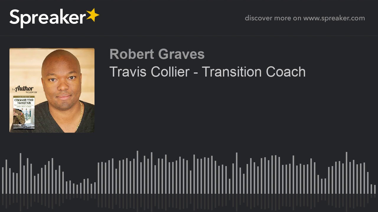 Travis Collier - Transition Coach (part 4 of 9) - YouTube