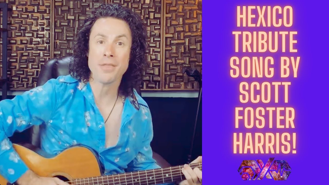 HEXICO Tribute SONG By SCOTT FOSTER HARRIS! - YouTube