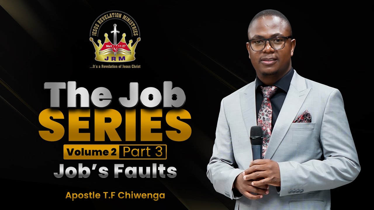 The Job Series Volume 2 Part 3: Job's Faults | Apostle T.F Chiwenga ...